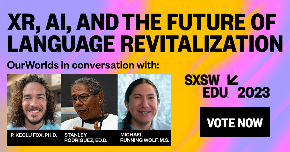 SIGN UP: XR, AI, and the Future of Language Revitalization - Our Worlds